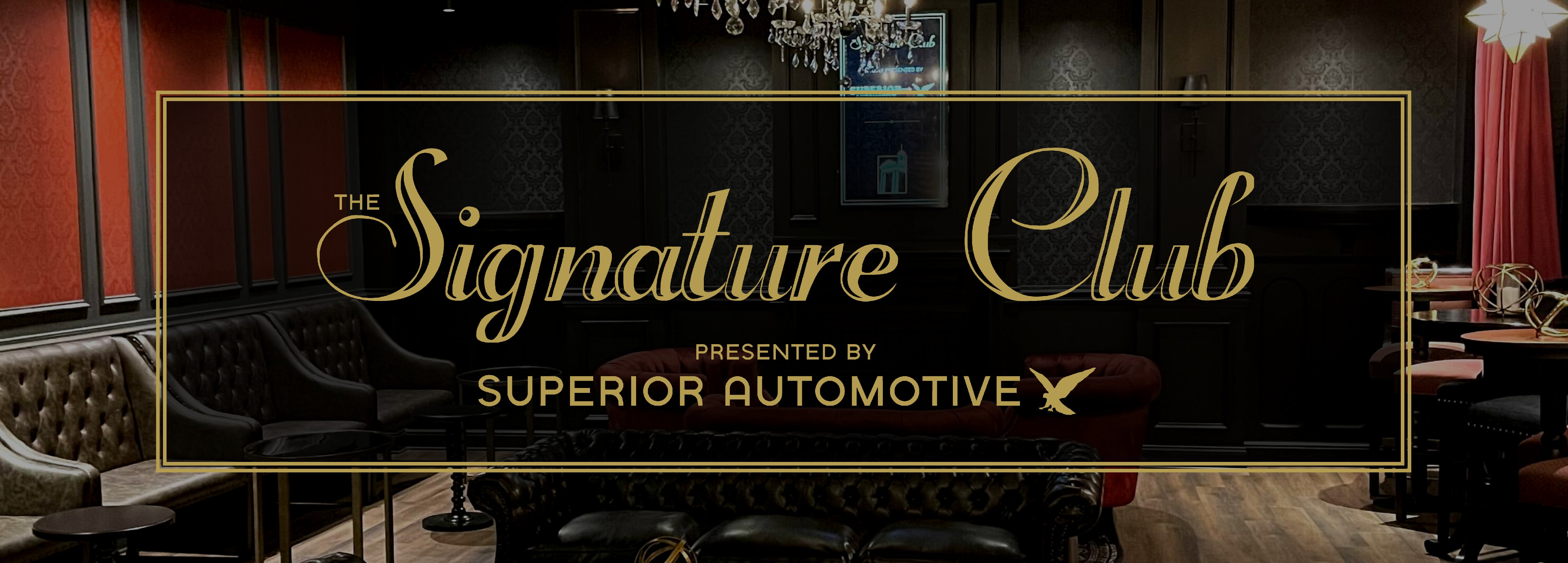 Signature Club at OPAC proudly presented by Superior Automotive ...